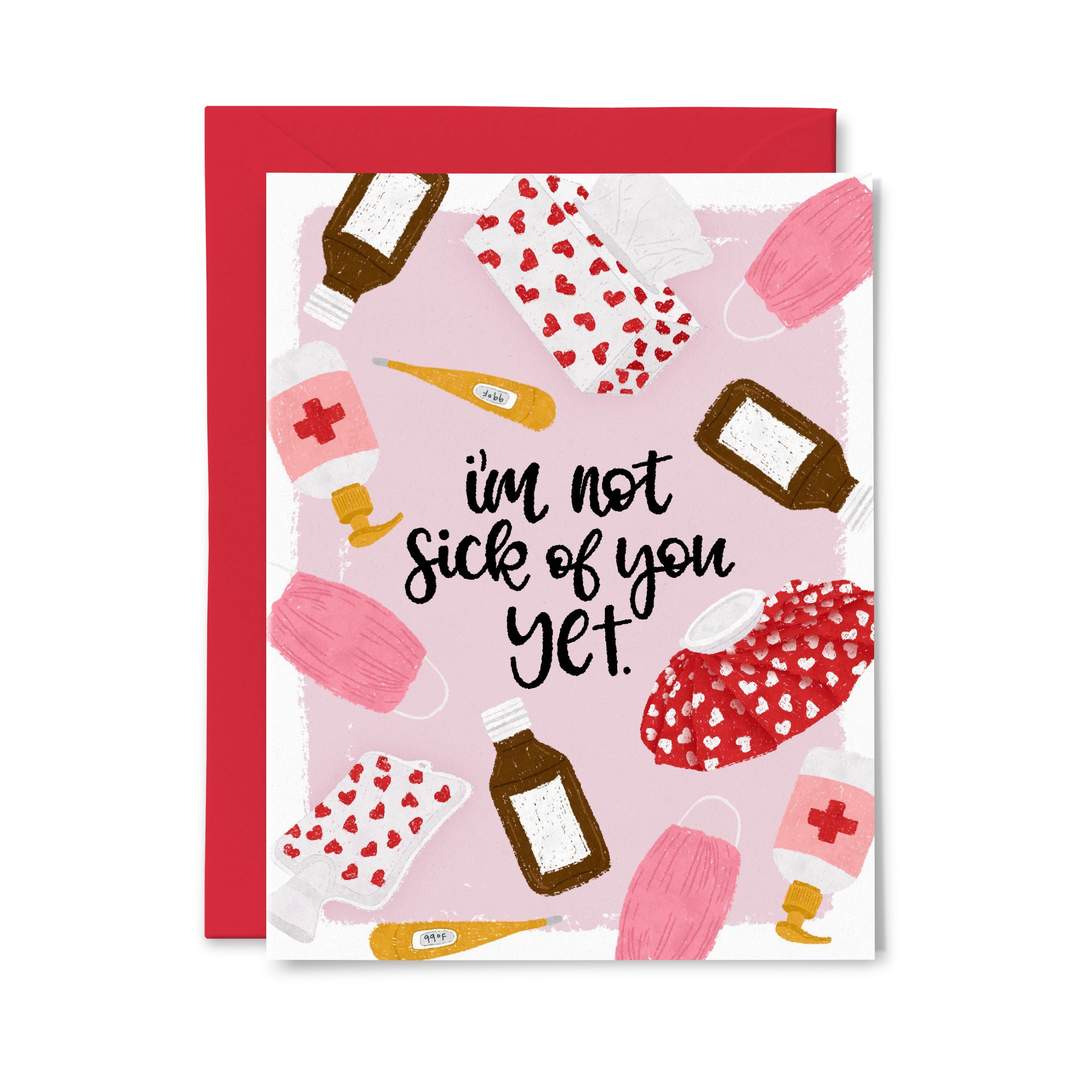 I'm Not Sick of You Yet Greeting Card – paperbunnypress